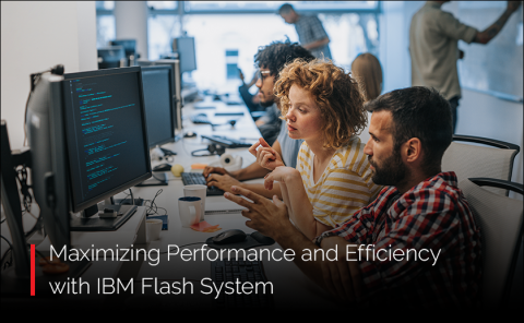 Maximizing Performance and Efficiency with IBM Flash System Key Features and Benefits | End To ...